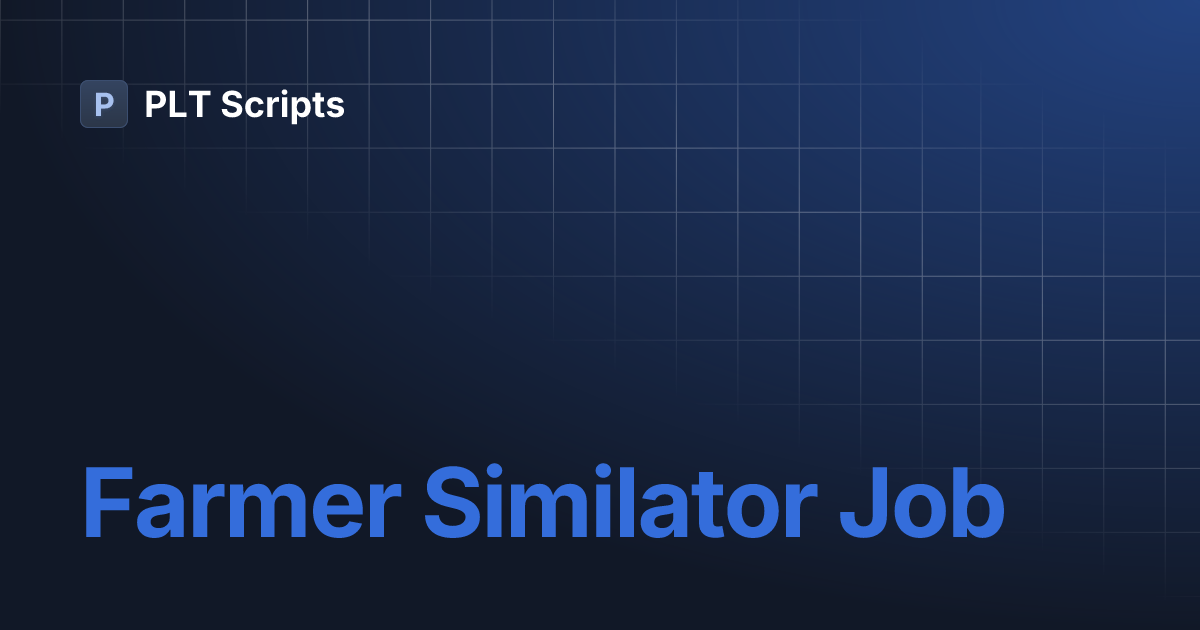 Farmer Similator Job | PLT Scripts