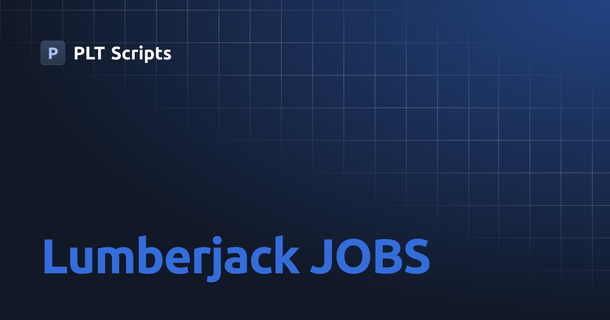 Lumberjack JOBS | PLT Scripts